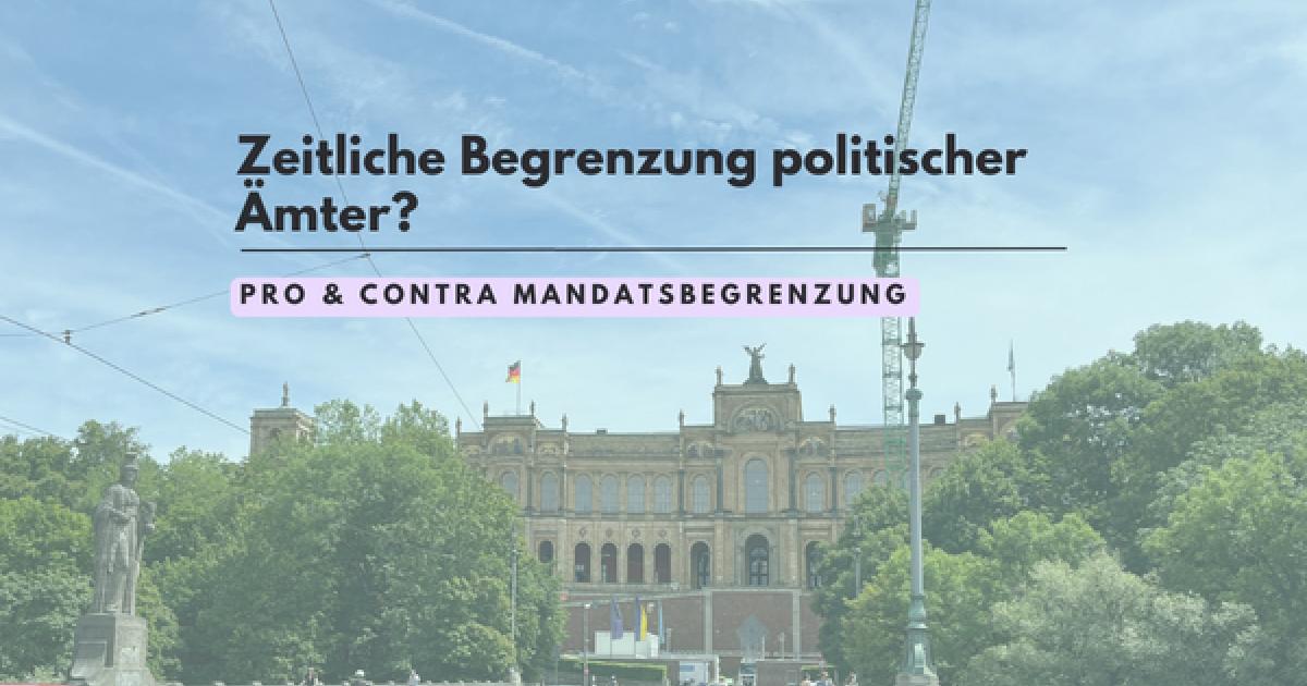Zeitliche Begrenzung politischer Ämter? Pro & Contra Mandatsbegrenzung ...